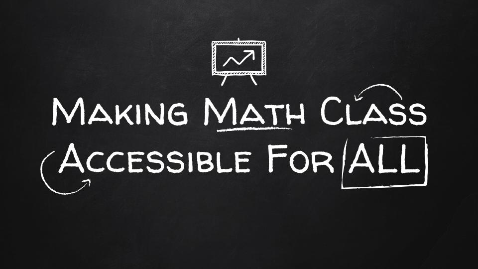 Making Math Class Accessible For All